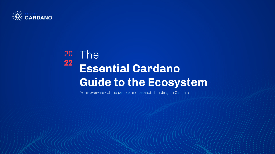 Essential Cardano: Guide To The Ecosystem